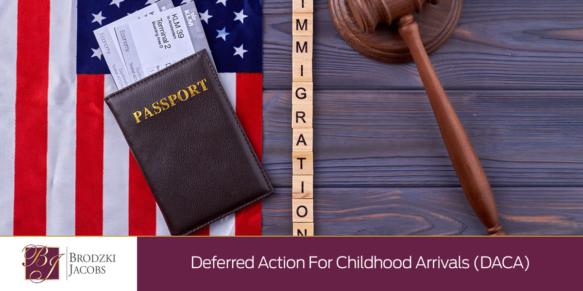 Deferred Action for Childhood Arrivals (DACA) - Brodzki Jacobs Law Firm