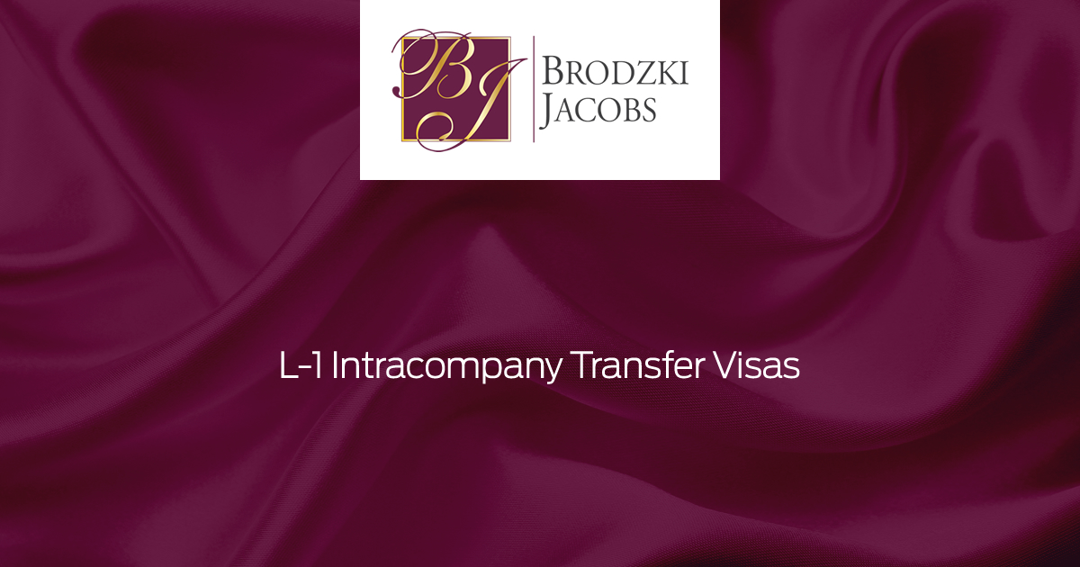 L-1 Intracompany Transfer Visas - Brodzki Jacobs Law Firm